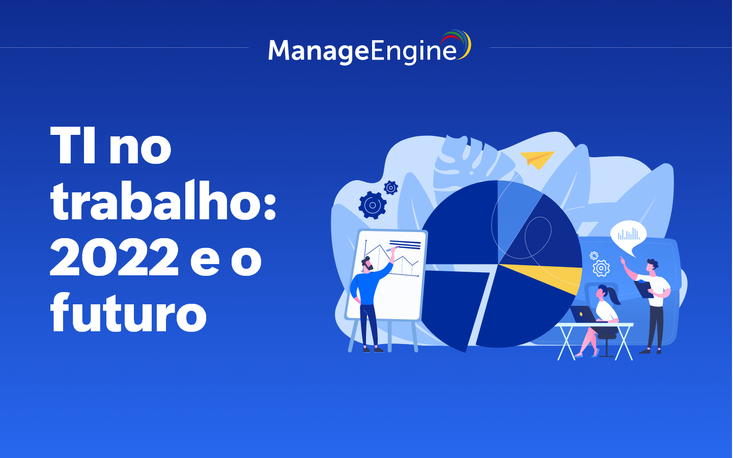 TI no trabalho: 2022 e o futuro (Brasil) | ManageEngine