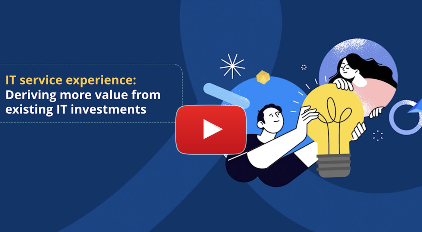 IT service experience: Deriving more value from existing IT investments