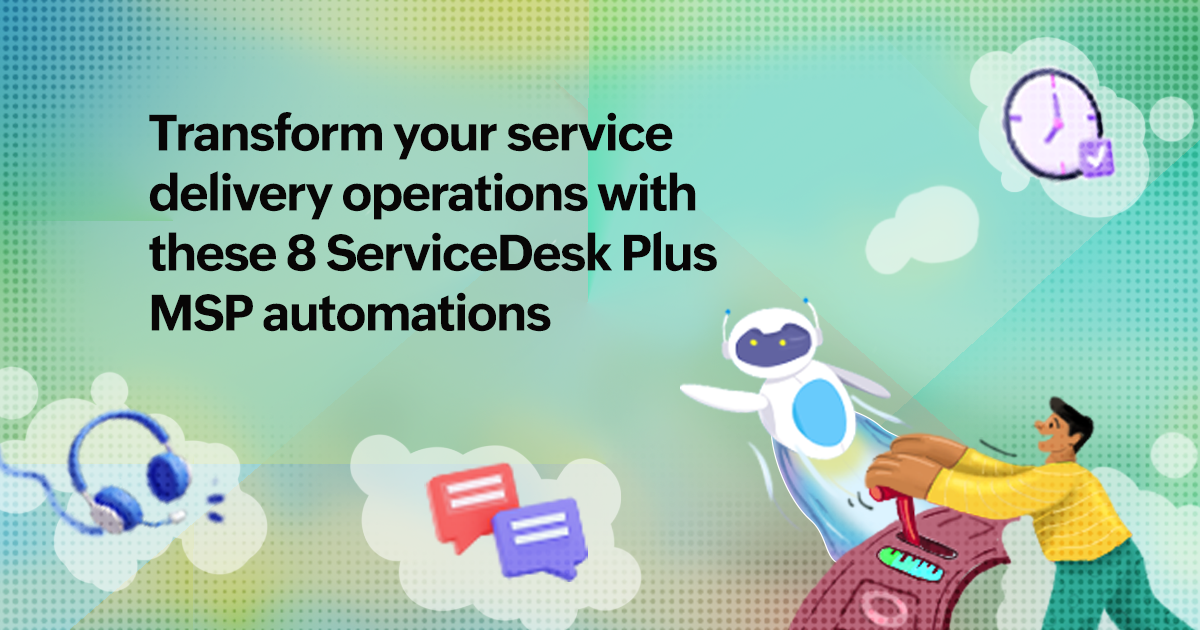 MSP automation: 8 ideas to overcome service desk challenges