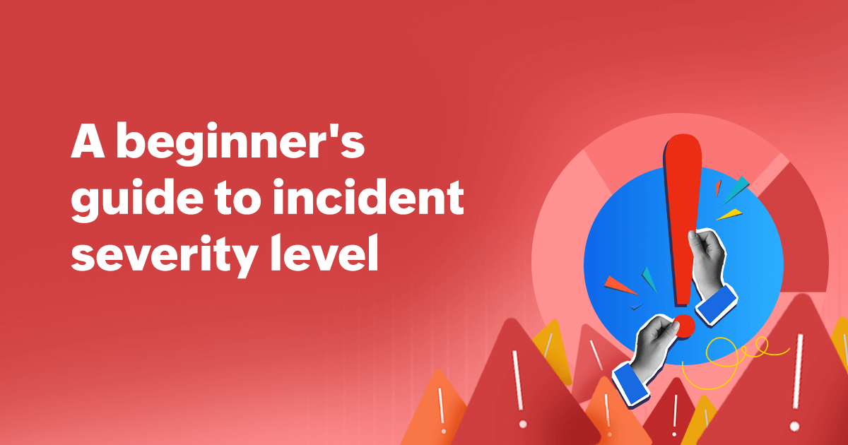 What are incident severity levels? SEV-1 to SEV-5 explained