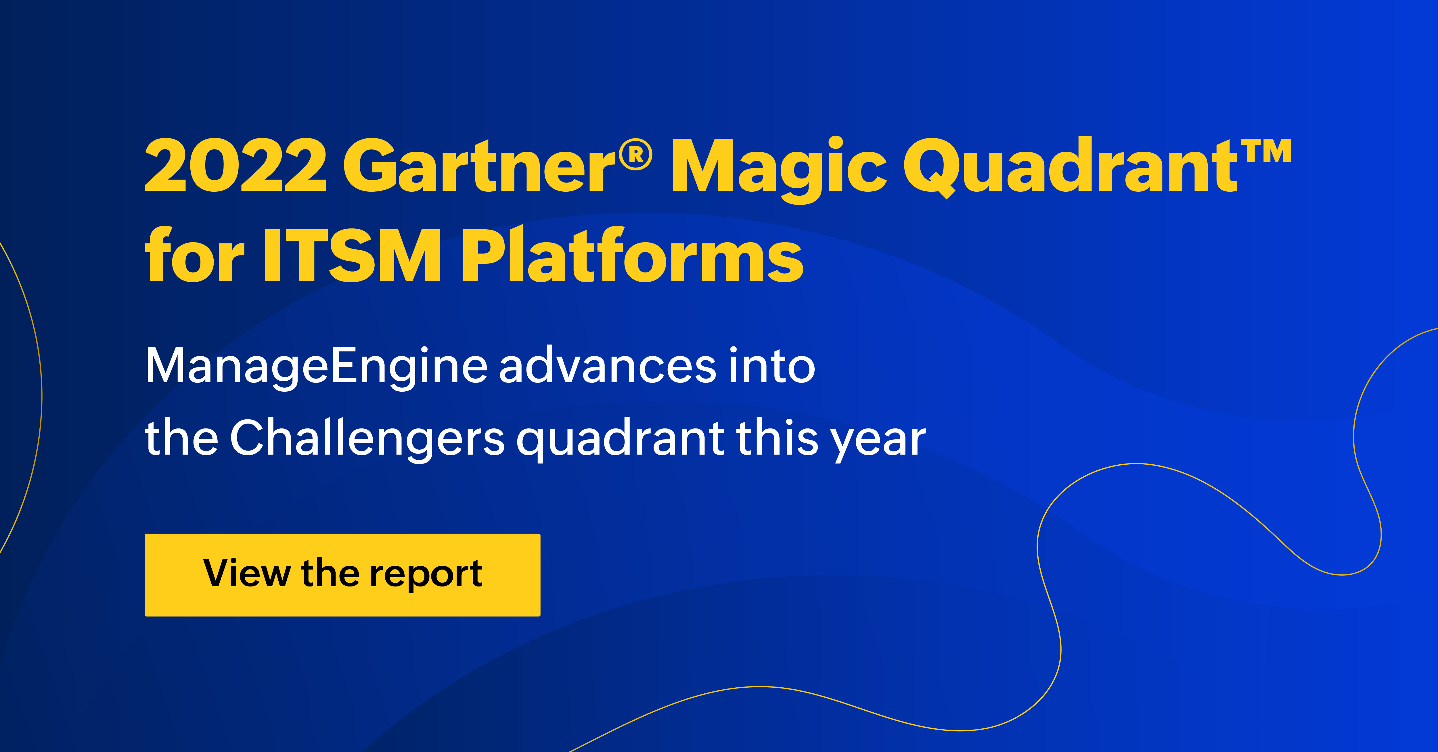 A Challenger in the 2022 Gartner® Magic Quadrant™ for ITSM